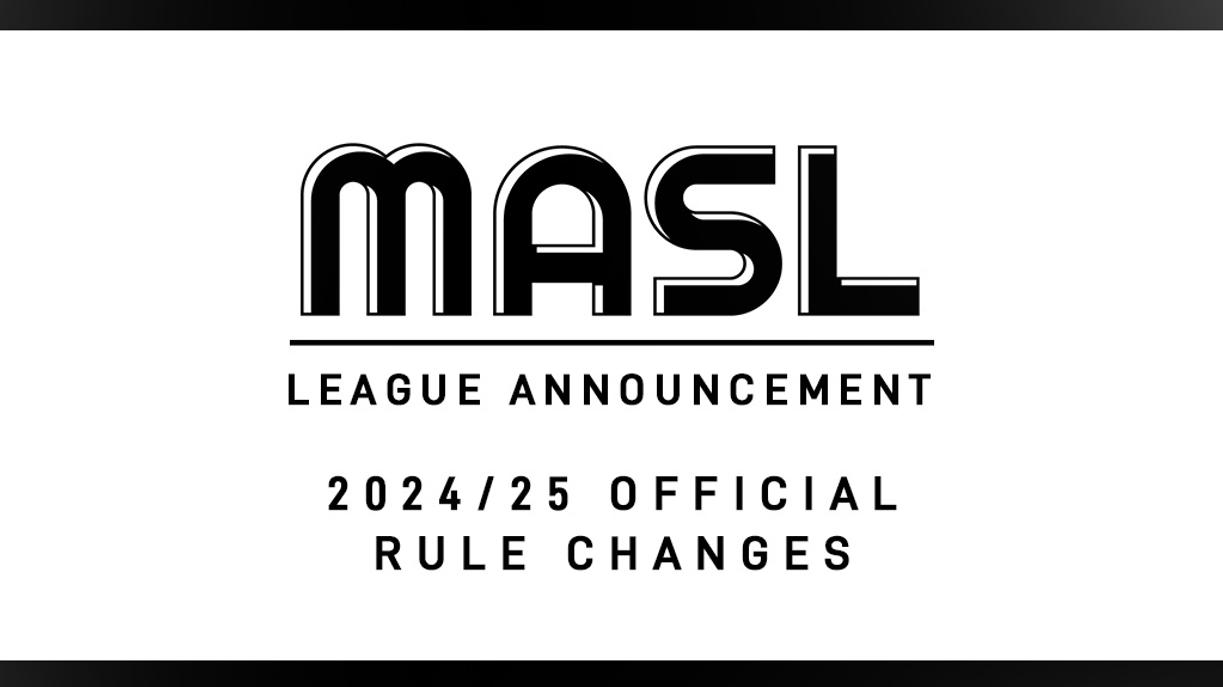 News: MASL ANNOUNCES RULE CHANGES FOR 2024-25 SEASON - Major Arena ...