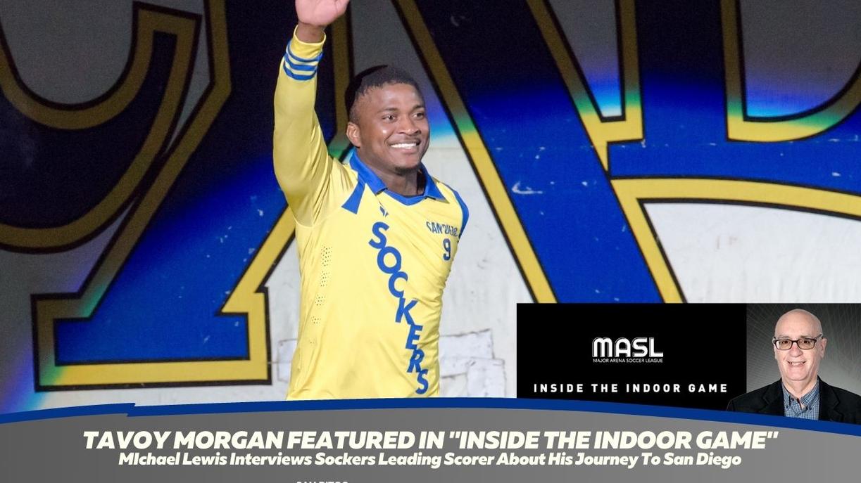 News: Tavoy Morgan Featured In "Inside The Indoor Game" - San Diego Sockers
