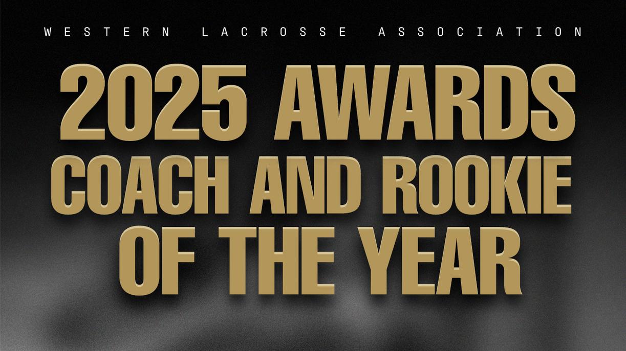 News: 2025 COACH AND ROOKIE OF THE YEAR - Western Lacrosse Association